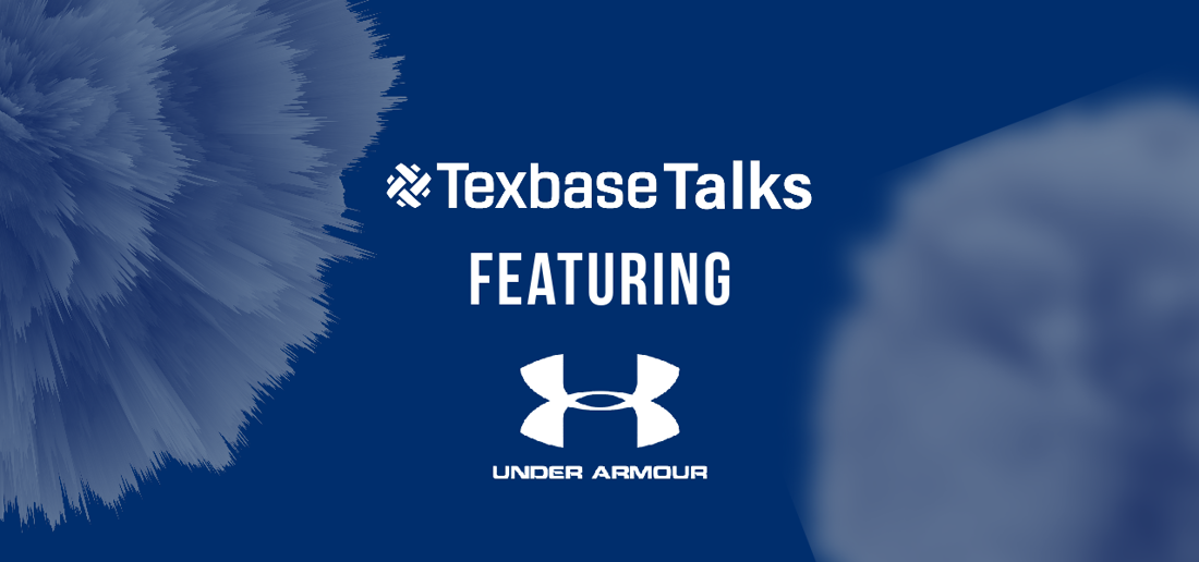 Texbase Talks Episode 6 Featuring Under Armour